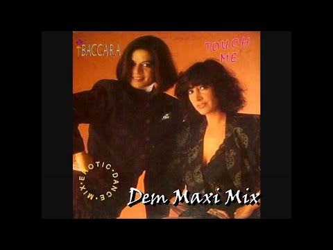 Baccara - Touch Me - Dem Maxi Mix