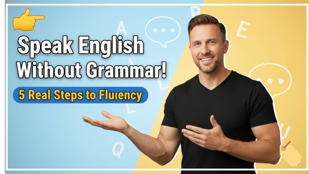 How to Speak English Fluently Without Grammar | 5 Real Steps to Natural ...