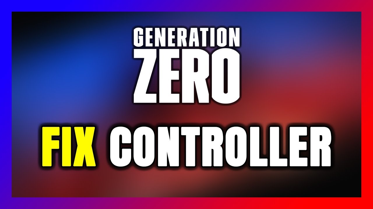 How to FIX Generation Zero Controller/Gamepad Not Working on PC - YouTube