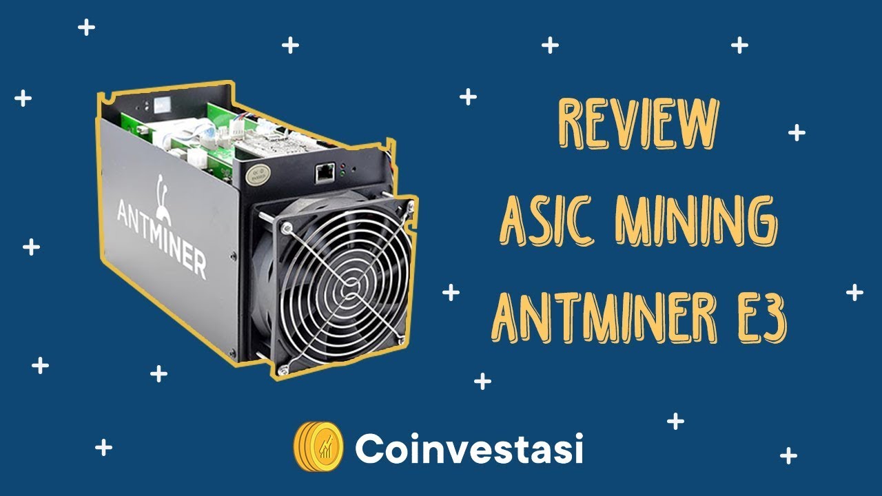 ASIC Mining Antminer E3 - Coinvestasi Review - YouTube