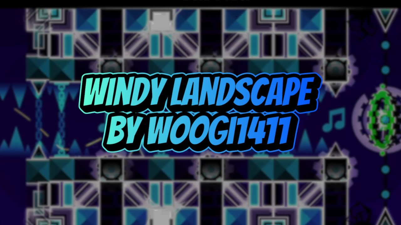Geometry Dash│Windy Landscape by Woogi1411 (Insane Demon) - YouTube