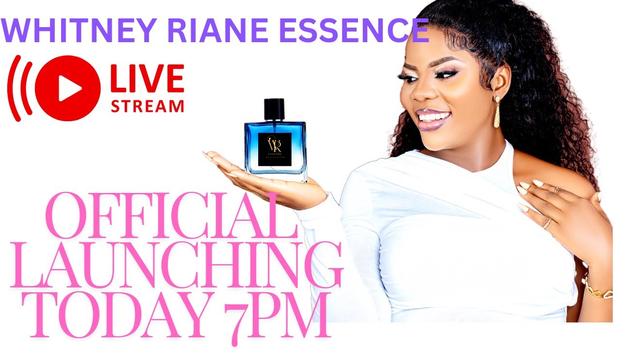 OFFICIAL LAUNCHING OF WHIITNEY RIANE ESSENCE - YouTube
