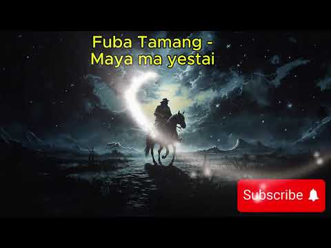 Fuba Tamang Maya ma yestai - YouTube
