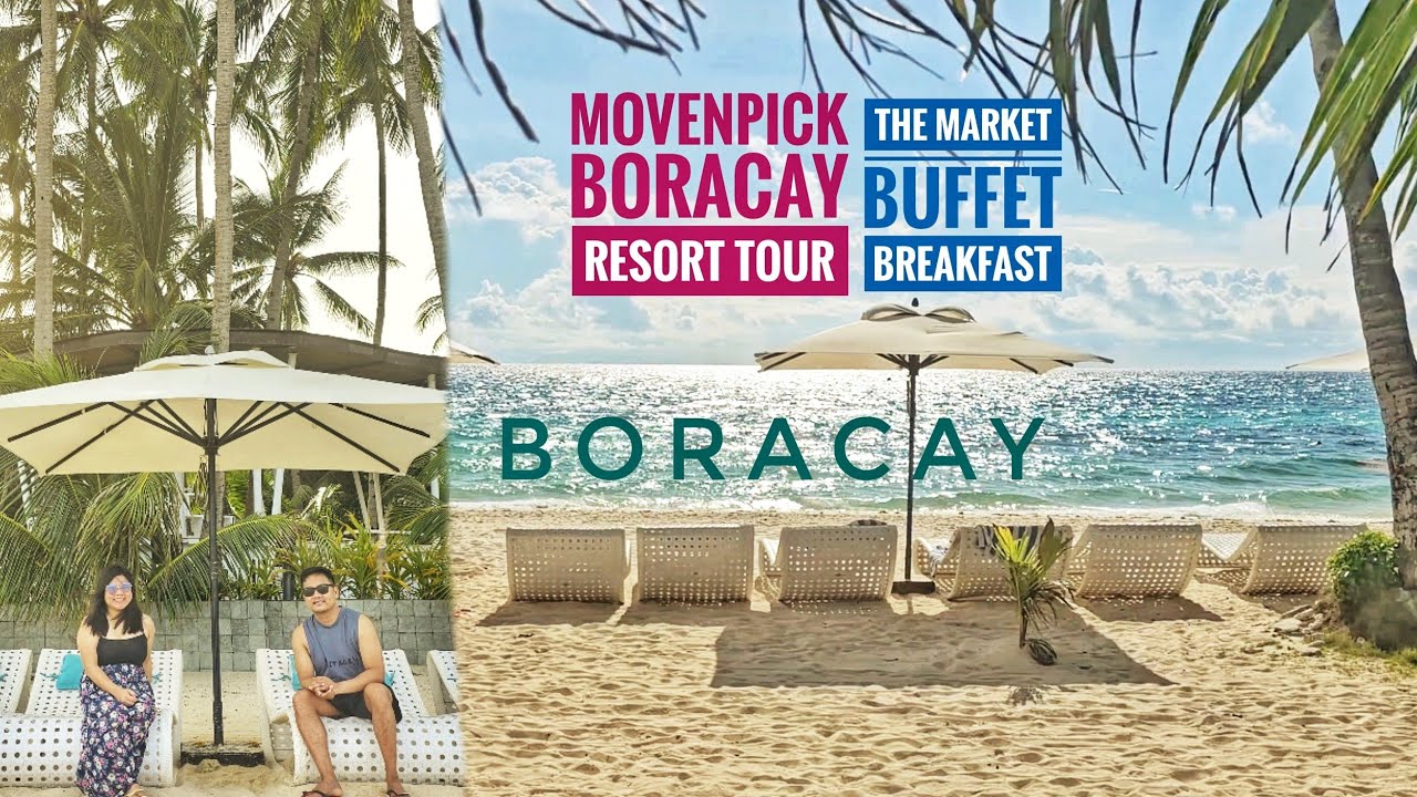 Movenpick Boracay Resort Tour | The Market Buffet Breakfast, Happy Hour ...