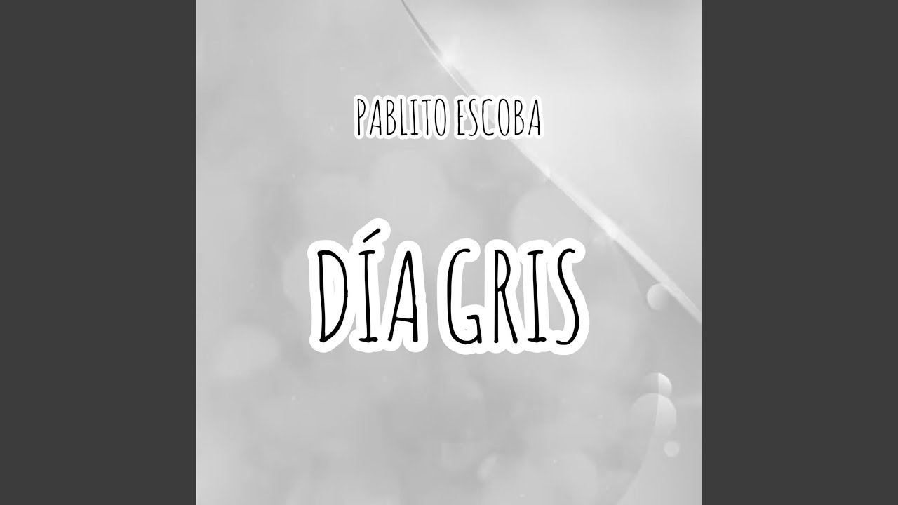 Día Gris - YouTube