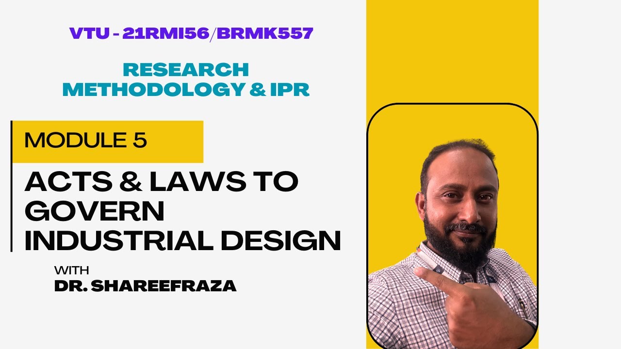 Research Methodology & IPR, Module 5, Acts & Laws to Govern Industrial ...