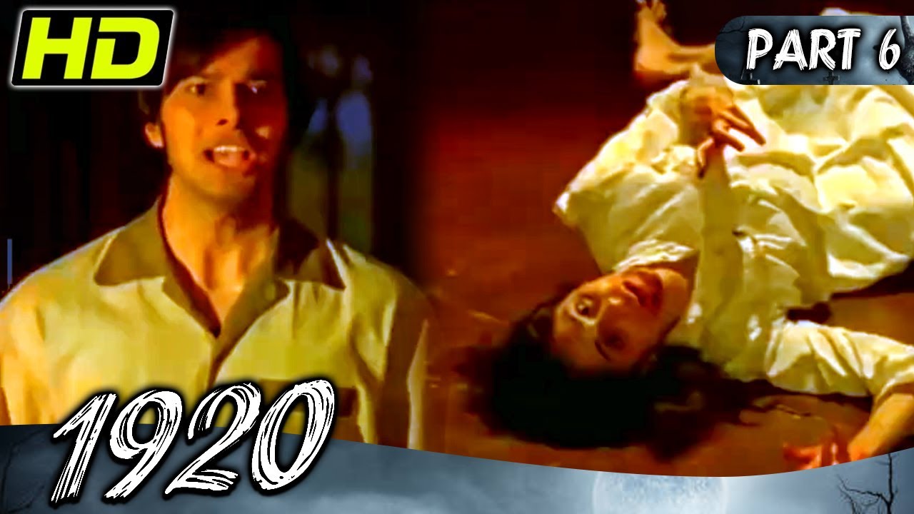 1920 (Part - 6) l Bollywood Superhit Horror Hindi Movie l Rajneesh ...