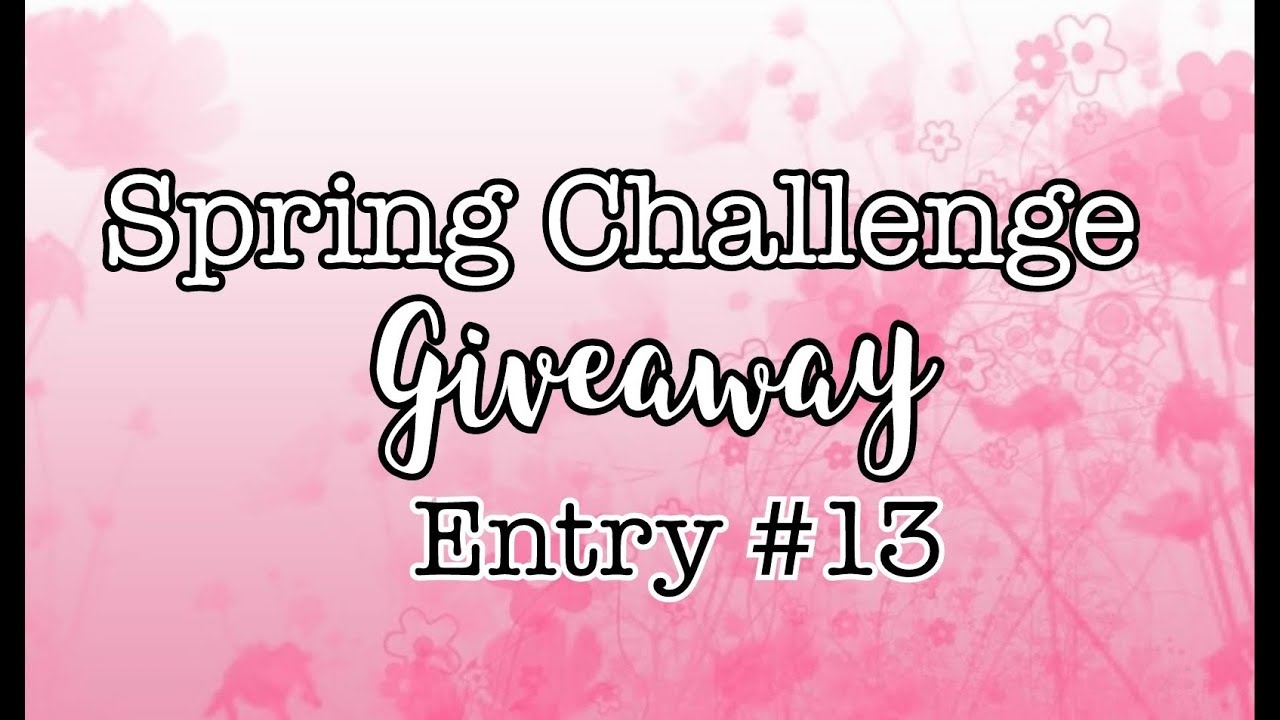 Spring Challenge Giveaway Entry #13 - YouTube