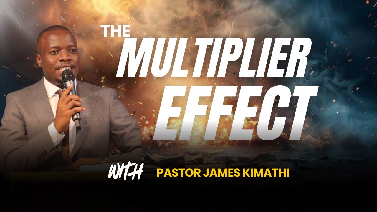 THE MULTIPLIER EFFECT || PASTOR JAMES KIMATHI || 12-01-2025 - YouTube