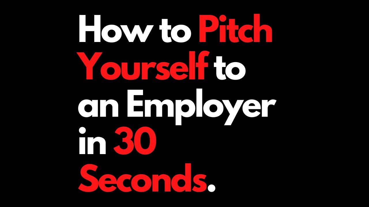How to Pitch Yourself to an Employer in 30 Seconds - YouTube