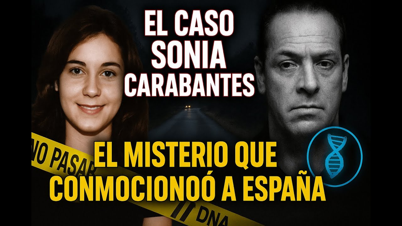 El caso Sonia Carabantes crimen, ADN y justicia en la Costa del Sol ...