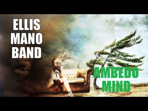 Ellis Mano Band - Ambedo Mind - YouTube