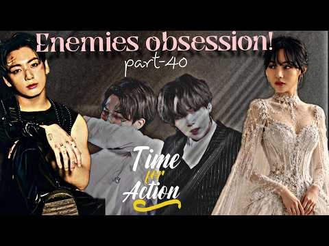 Enemies obsession ☠️ || part-40 || #taekook #bts #ff @armyfantasy  