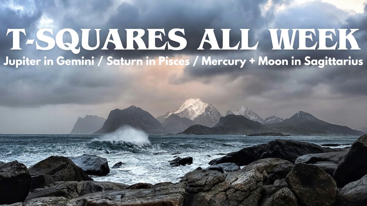 December 23 - 29, 2024 / Mutable T-Square / Jupiter Square Saturn ...