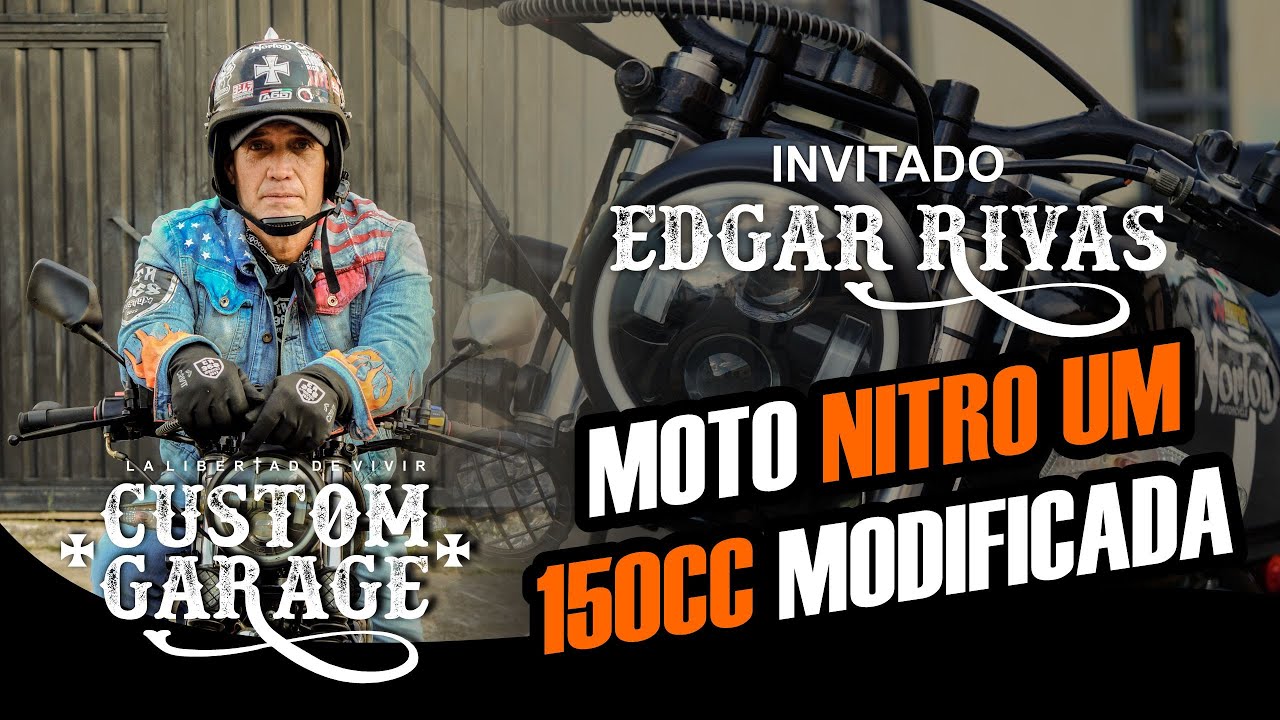 CUSTOM GARAGE #001 MOTO NITRO UM 150CC MODIFICADA X EDGAR RIVAS - YouTube