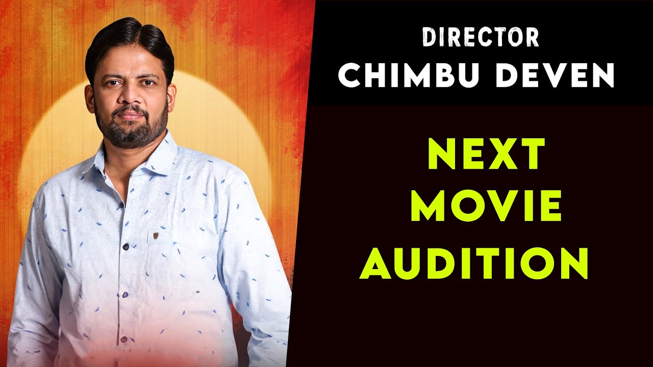 Director Chimbu Deven Next Movie Audition | Casting Call | Tamil Movie ...