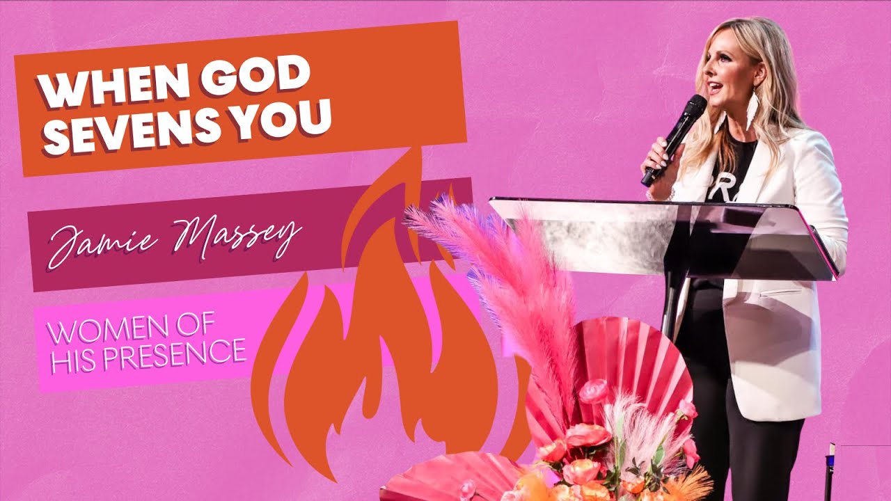 When God Sevens You | Pastor Jamie Massey | Potter's House Women's ...