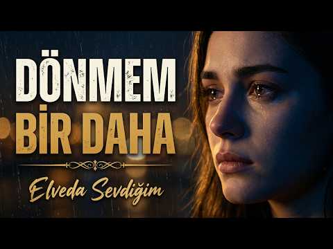 ELVEDA SEVDİĞİM  |🌹 Duygusal Ayrılık Şarkısı | Yeni Türkçe Şarkı