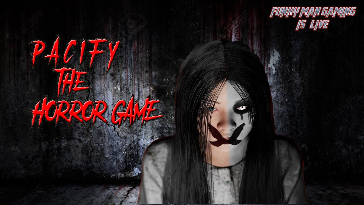 PACIFY THE HORROR GAME // FUNKY MAN GAMING - YouTube