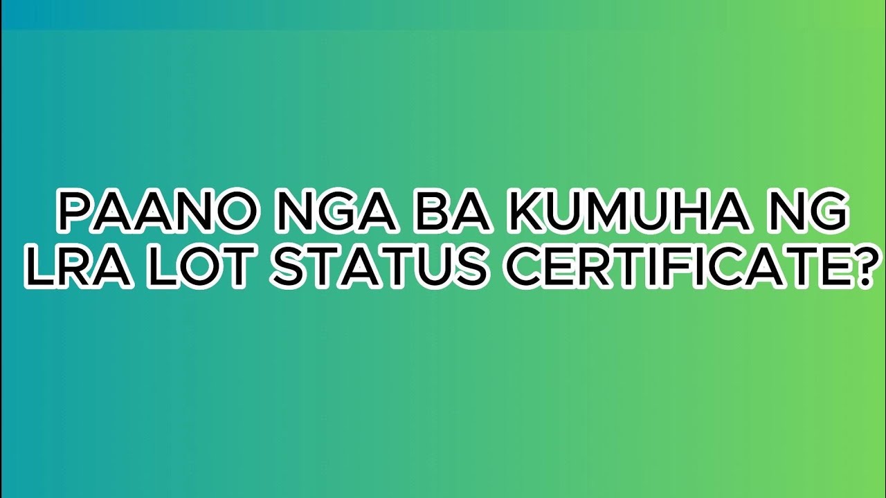 PAANO NGA BA KUMUHA NG LRA LOT STATUS CERTIFICATE? - YouTube