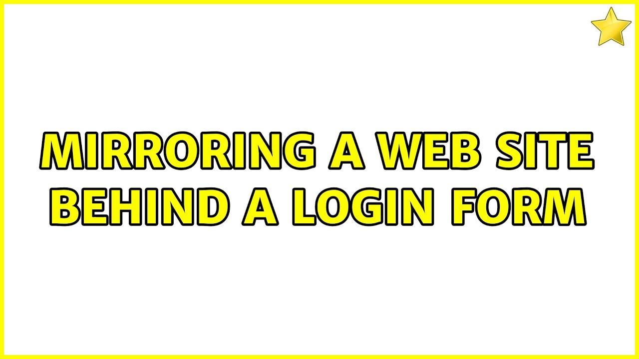 Mirroring a web site behind a login form (4 Solutions!!) - YouTube