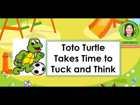TOTO TURTLE TAKES TIME TO TUCK AND THINK - YouTube