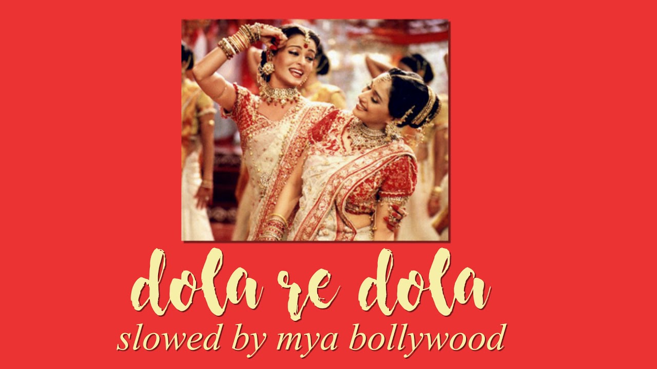 Dola Re Dola (slowed version & reverbed) - YouTube