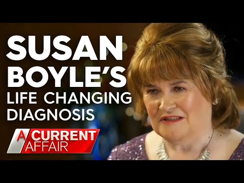 The diagnosis that changed Susan Boyle's life | A Current Affair
