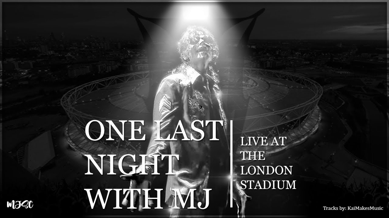 ONE LAST NIGHT WITH MJ - Live at the London Stadium (Tracks by ...