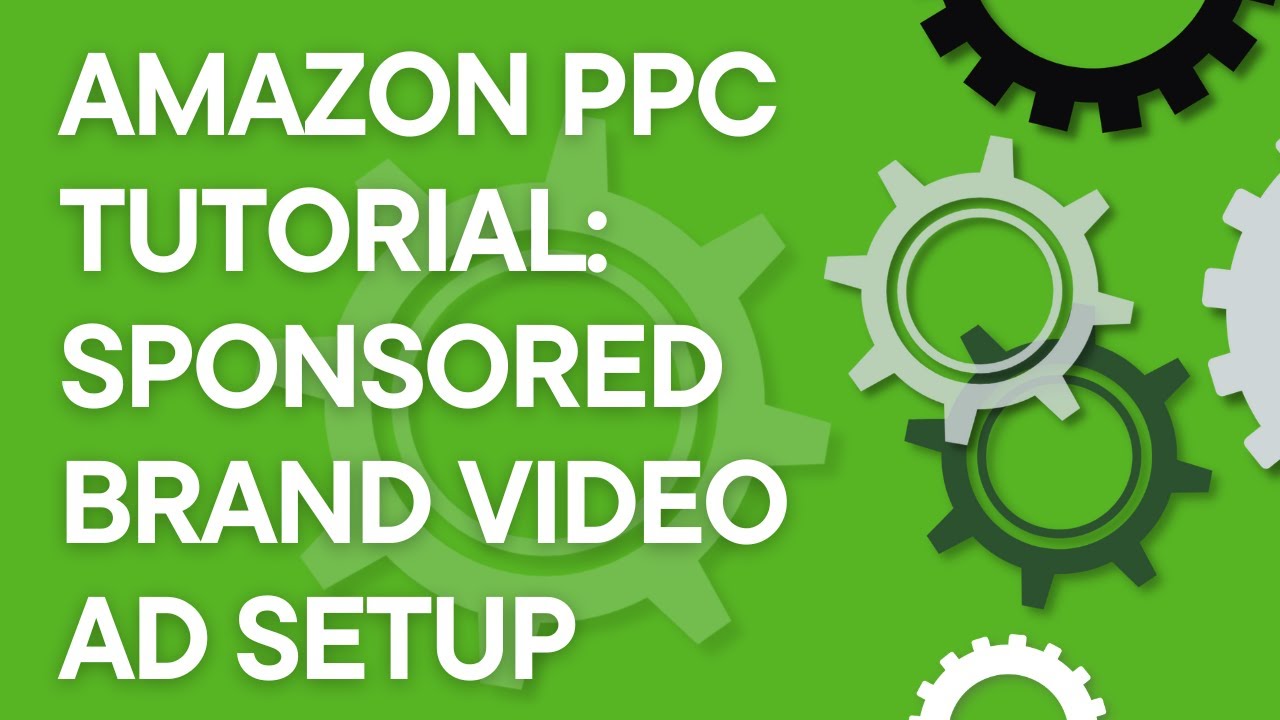 Amazon PPC Tutorial: How to create a Sponsored Brand video ad campaign ...
