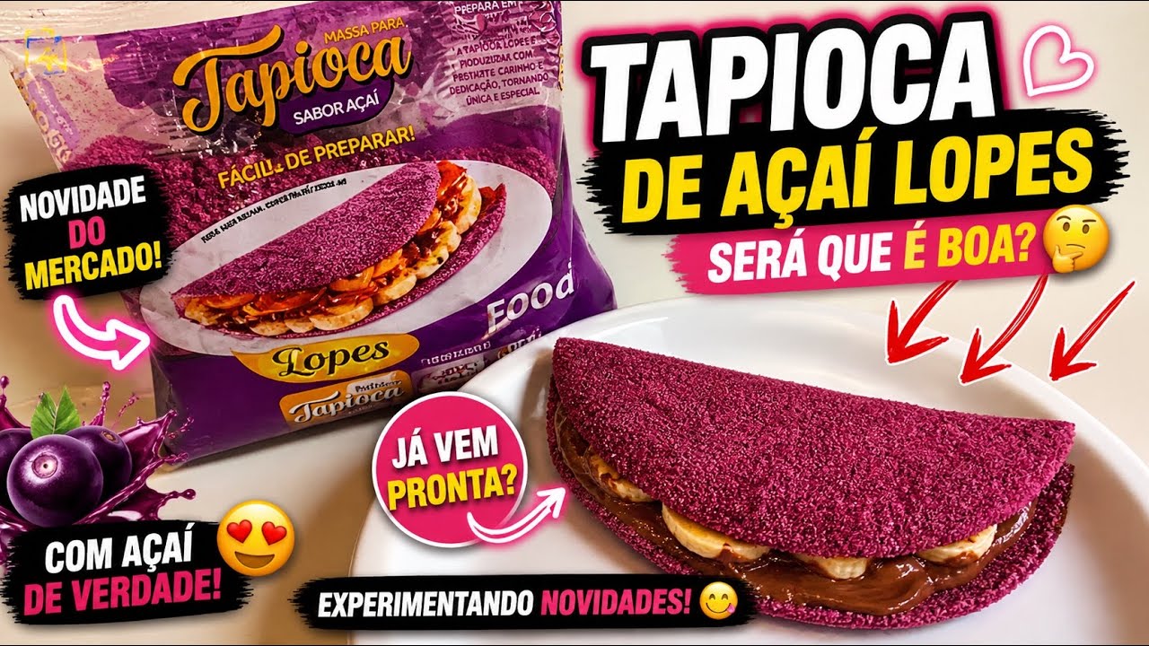TAPIOCA DE AÇAÍ LOPES | SERÁ QUE É BOA ? JÁ VEM PRONTA ? Experimentando ...