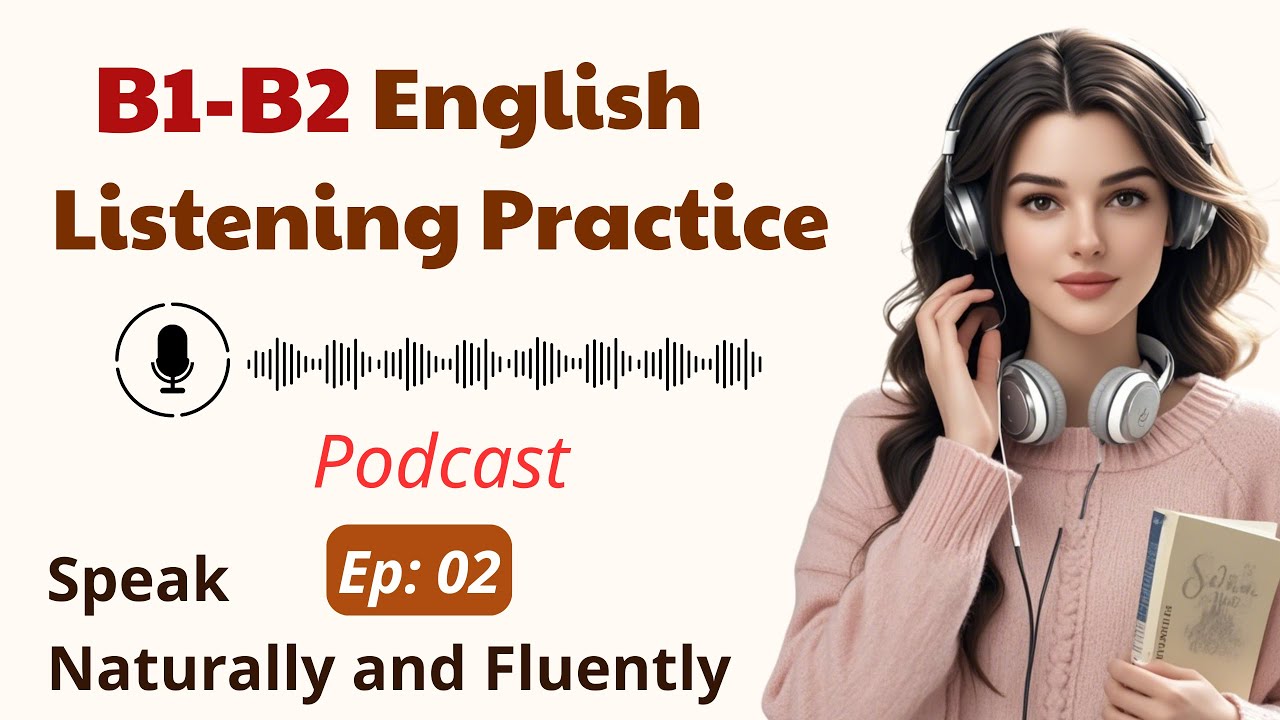 B1 English Listening Practice | Speak English Naturally and Fluently ...
