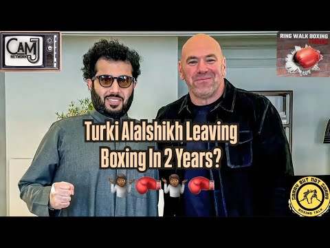 TURKI ALALSHIKH LEAVING BOXING IN 2 YEARS? #boxing #turkialalshikh # ...