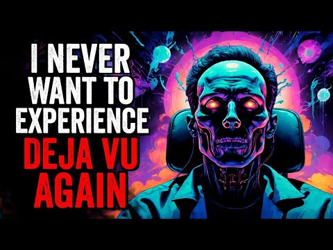 "I Never Want To Experience Deja Vu Again" | Scary Story - YouTube