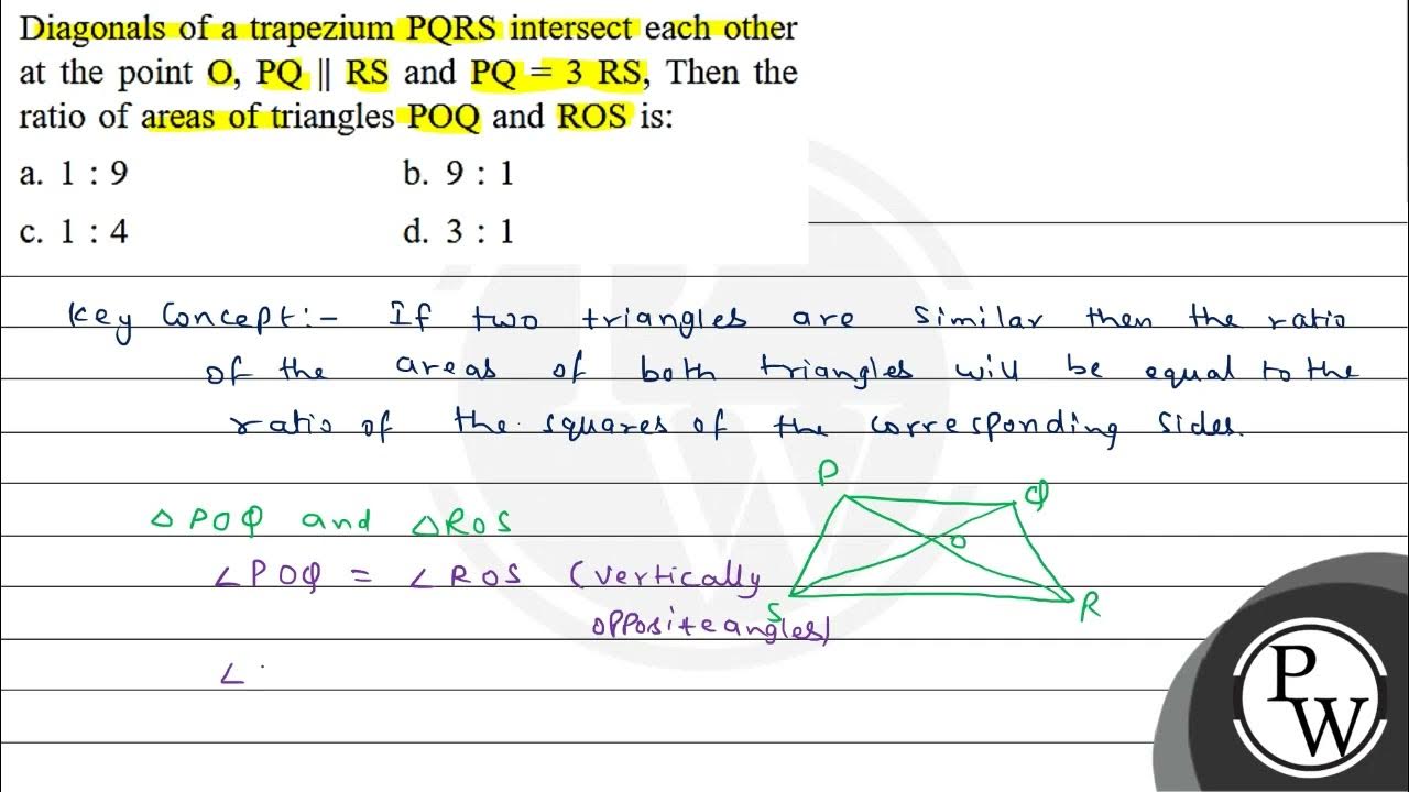 Diagonals of a trapezium PQRS intersect each other at the point ...
