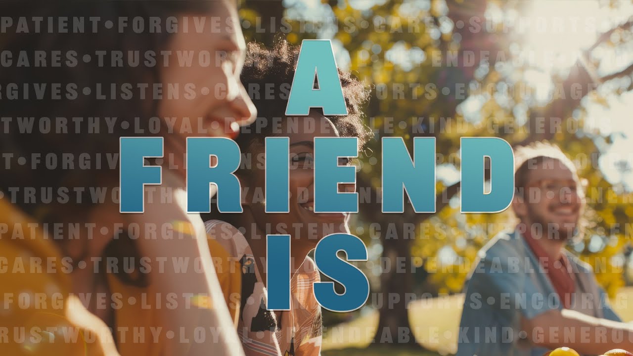 A Friend Is... | Part 1 | Patient and Forgiving - YouTube