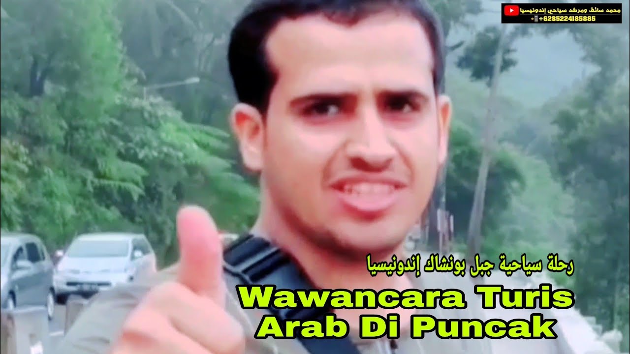 WAWANCARA TURIS ARAB || DI PUNCAK BOGOR || رحلة سياحية في بونشاك ...