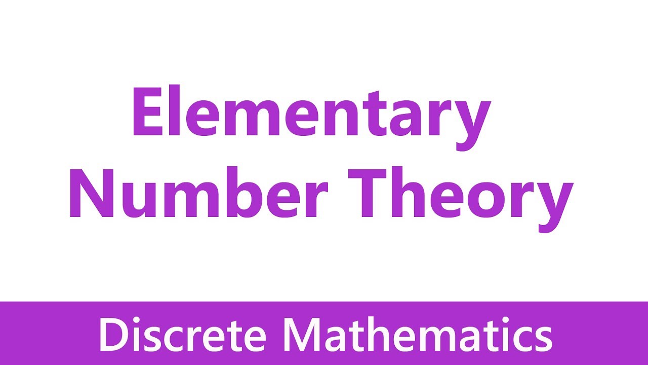 Discrete Mathematics 05 Elementary Number Theory YouTube Discrete Mathematics 05 Elementary Number Theory YouTube