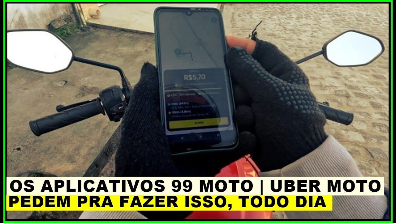 UBER MOTO | OS APLICATIVOS 99 MOTO | UBER MOTO | PEDEM PRA FAZER ISSO ...