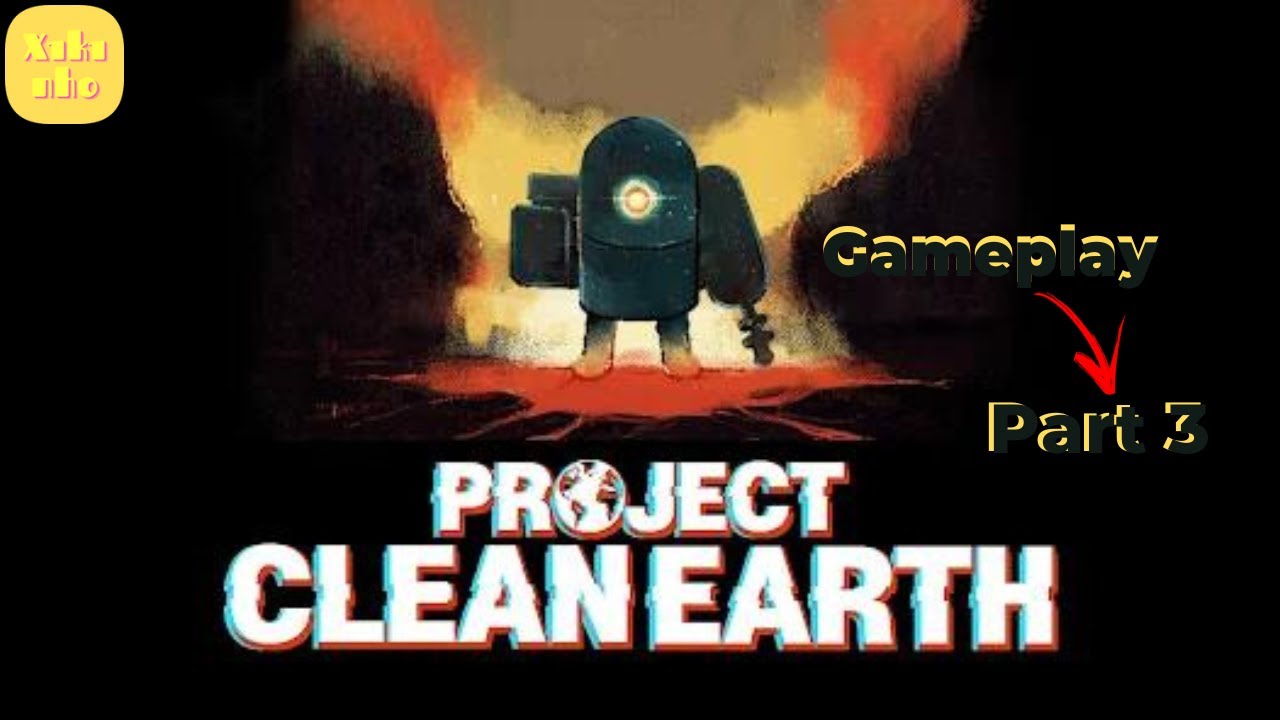 Project Clean Earth - Gameplay (Part 3) - YouTube