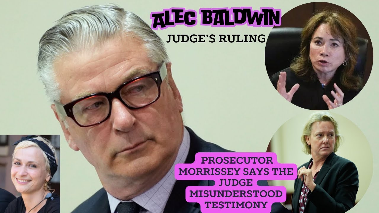 Alec Baldwin Judge's Ruling & Prosecutor Morrissey Says The Judge Got ...