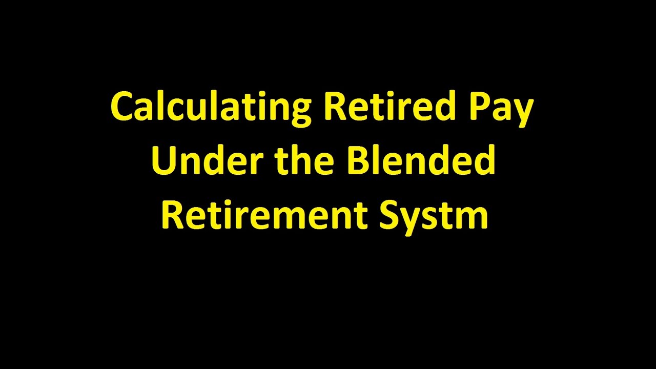 Episode 0016 - Calculating Retired Pay Under the Blended Retirement ...