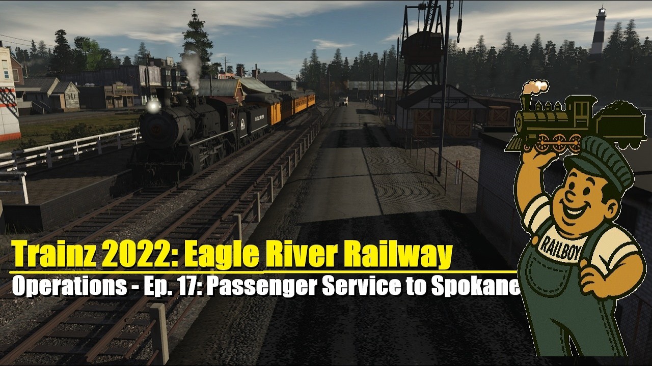Trainz 2022 Eagle River Rwy S2 E17: Passenger Service to Spokane - YouTube