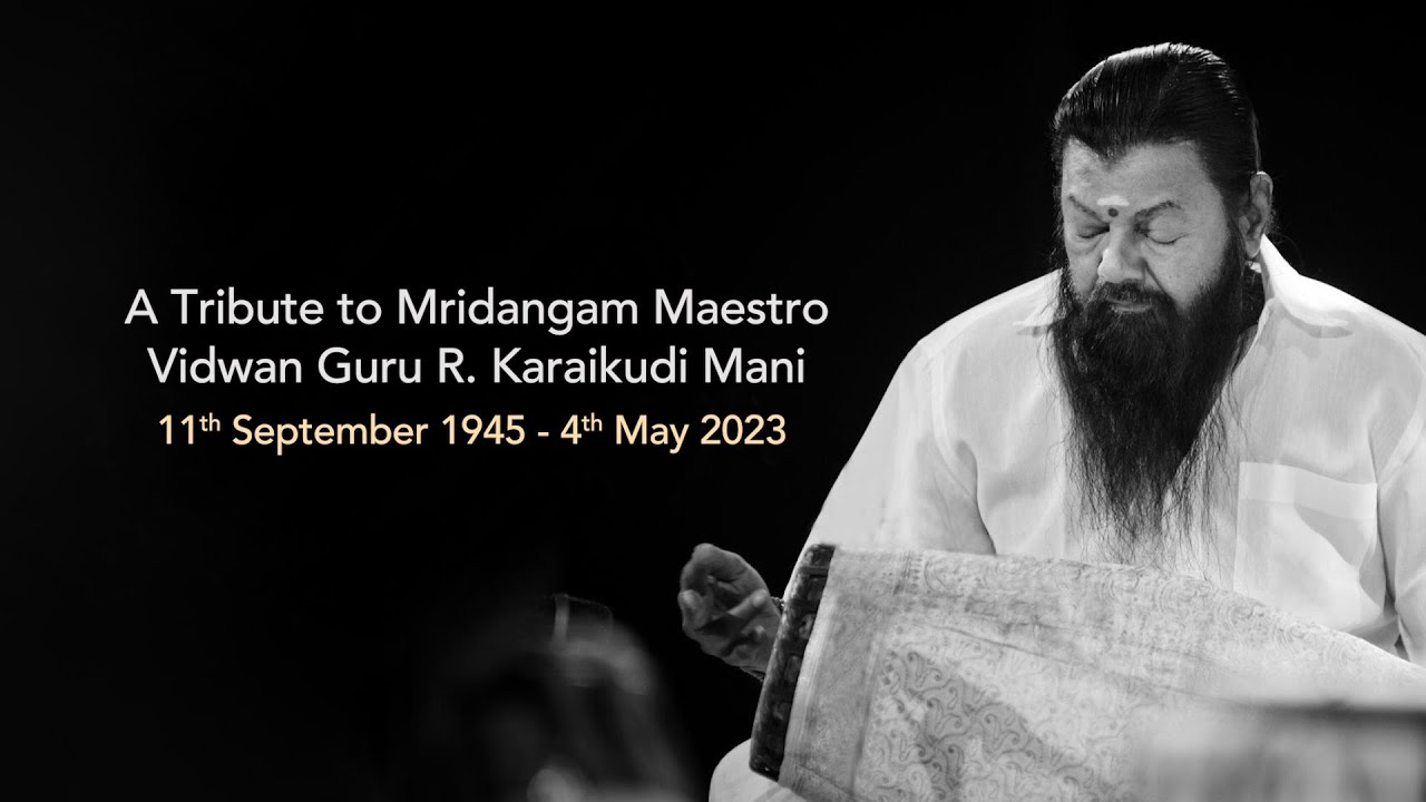 Tribute to Vidwan Guru R. Karaikudi Mani | Splendor of Masters 2018 ...