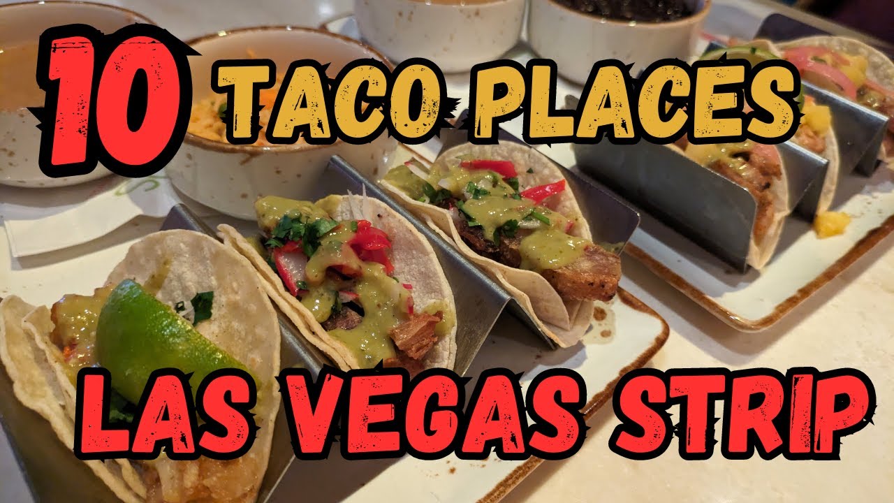 10 Taco Restaurants on the Strip, Las Vegas - YouTube