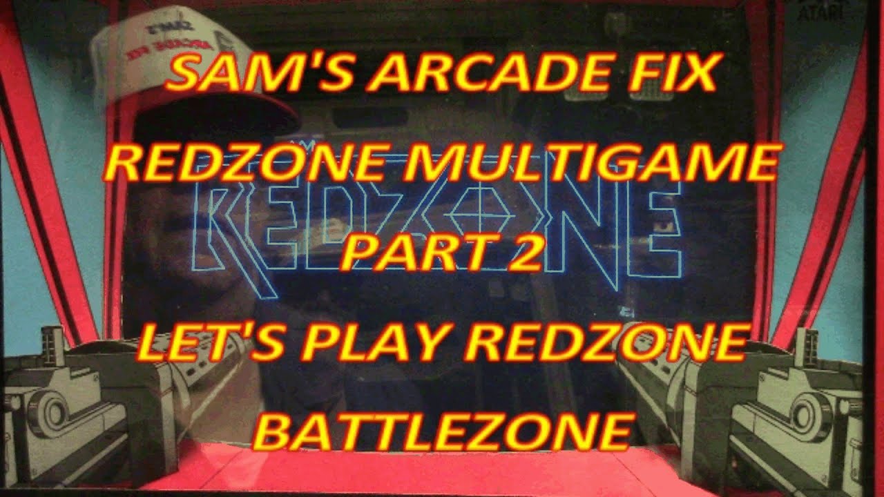 SAM'S ARCADE FIX REDZONE GAME PLAY PART 2 BATTLEZONE - YouTube