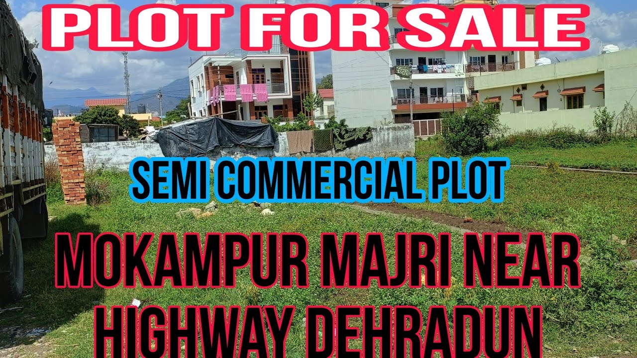 Semi commercial plot for sale near Highway mokampur Dehradun ...