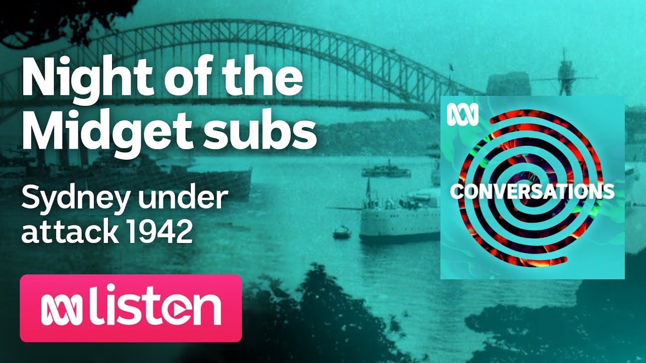 Tim Smith: Night of the midget subs — Sydney under attack | ABC ...