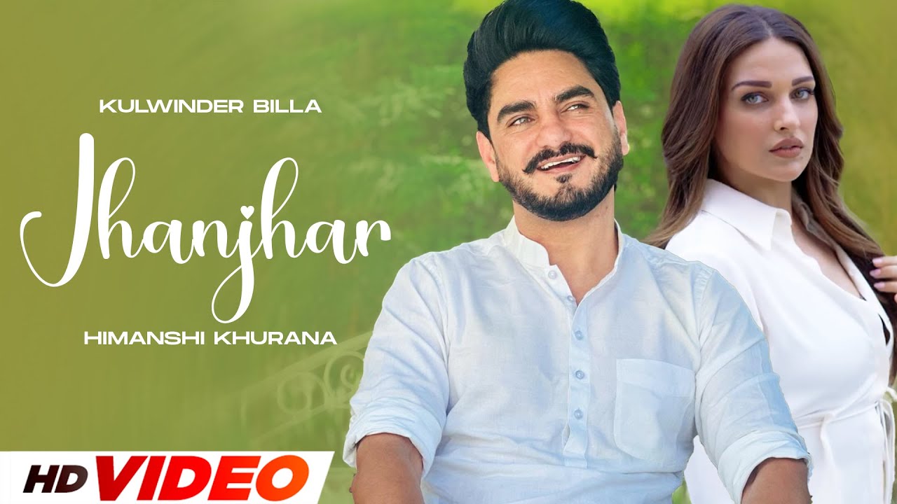Jhanjhar (HD Video) | Kulwinder Billa | Himanshi Khurana | Latest ...