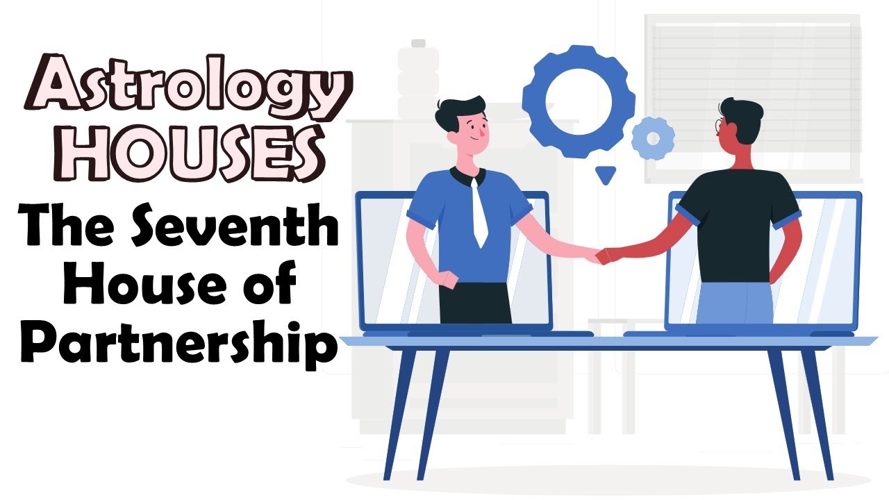The Seventh House of PARTNERSHIP || Astrology Houses - YouTube